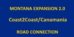 Montana Expansion, C2C & Canamania Road Connection v1.46 ATS - ETS2 ...